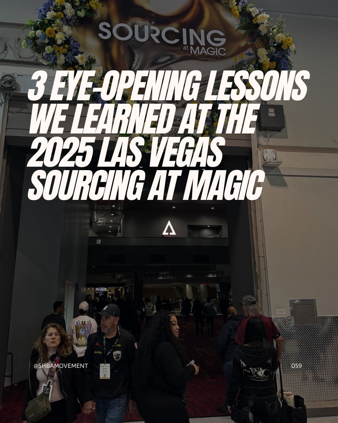 3 Eye-Opening Lessons We Learned at the 2025 Las Vegas Sourcing at MAG ...
